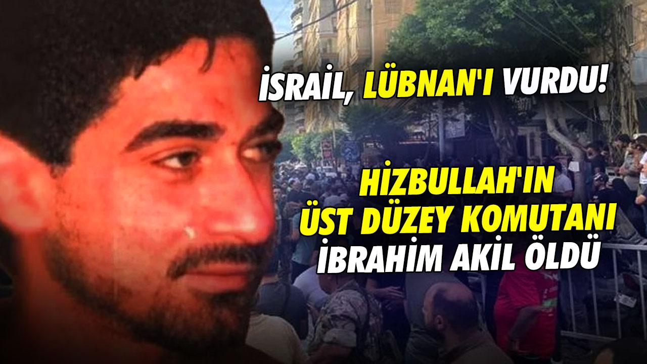 İsrail Beyrut'u vurdu: Hizbullah'ın üst düzey komutanı İbrahim Akil öldü